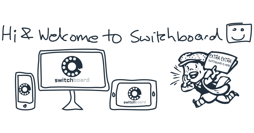 Introducing Switchboard